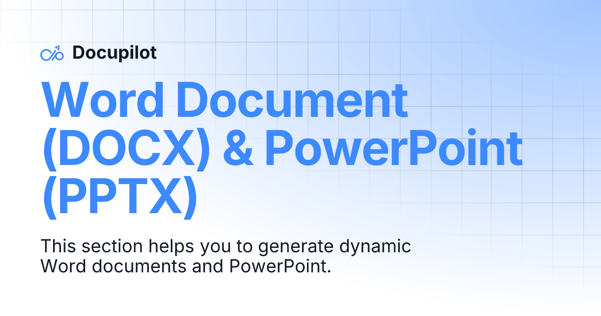 Word Document (DOCX) & PowerPoint (PPTX) | Docupilot